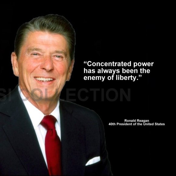 Wall Decor | Ronald Reagan Concentrated Power Has Always Been Quote ...
